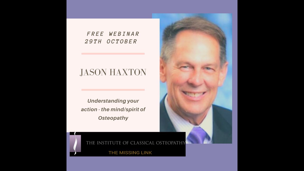 Jason Haxton|Understanding your action-the mind/spirit of Osteopathy ...
