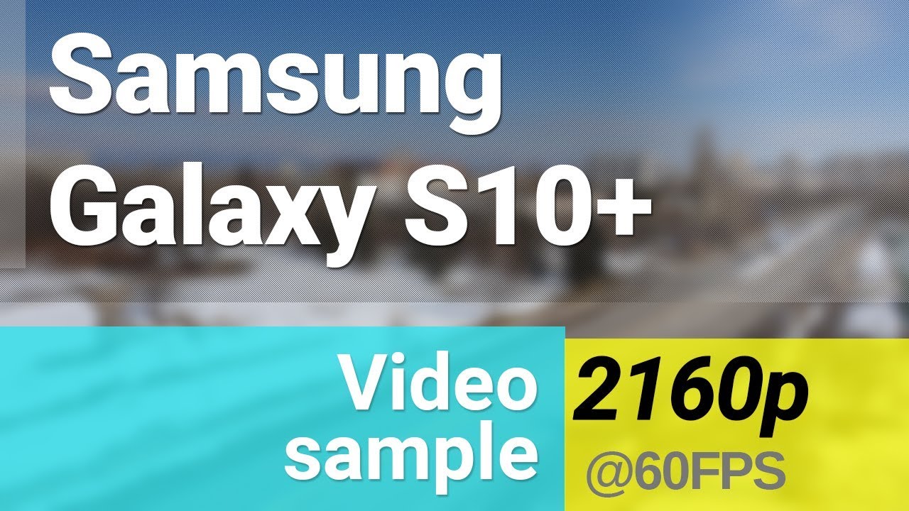 Samsung Galaxy S10+ 4K 2160p/60fps video sample - regular camera - YouTube