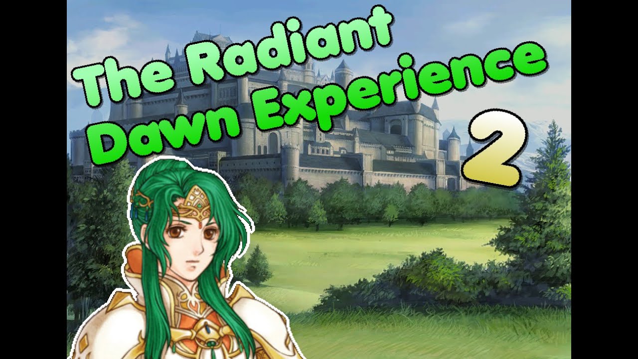 The Radiant Dawn Experience: Act 2 - YouTube