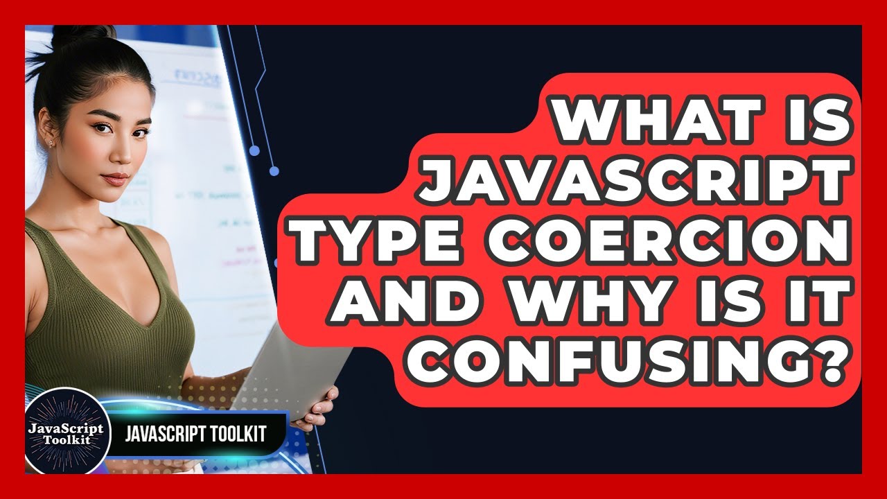 What Is JavaScript Type Coercion And Why Is It Confusing? - JavaScript Toolkit - YouTube