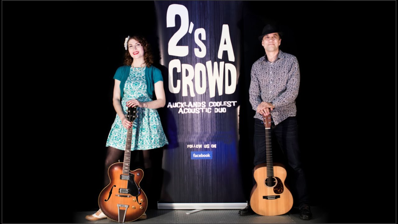 2's A Crowd Acoustic Duo Auckland - Compilation demo - YouTube