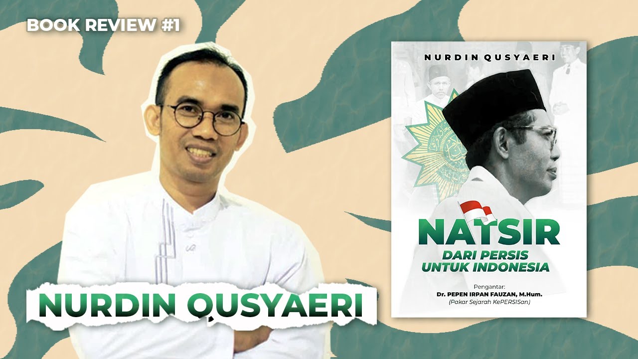 BOOK REVIEW #1 | NATSIR : Dari Persis untuk Indonesia | By Nurdin ...