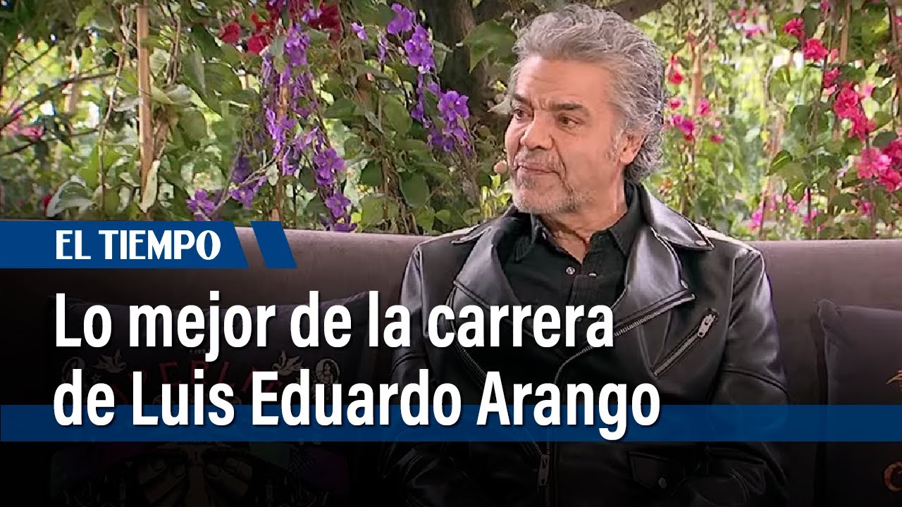 Luis Eduardo Arango nos cuenta los mejores momentos de su vida como ...