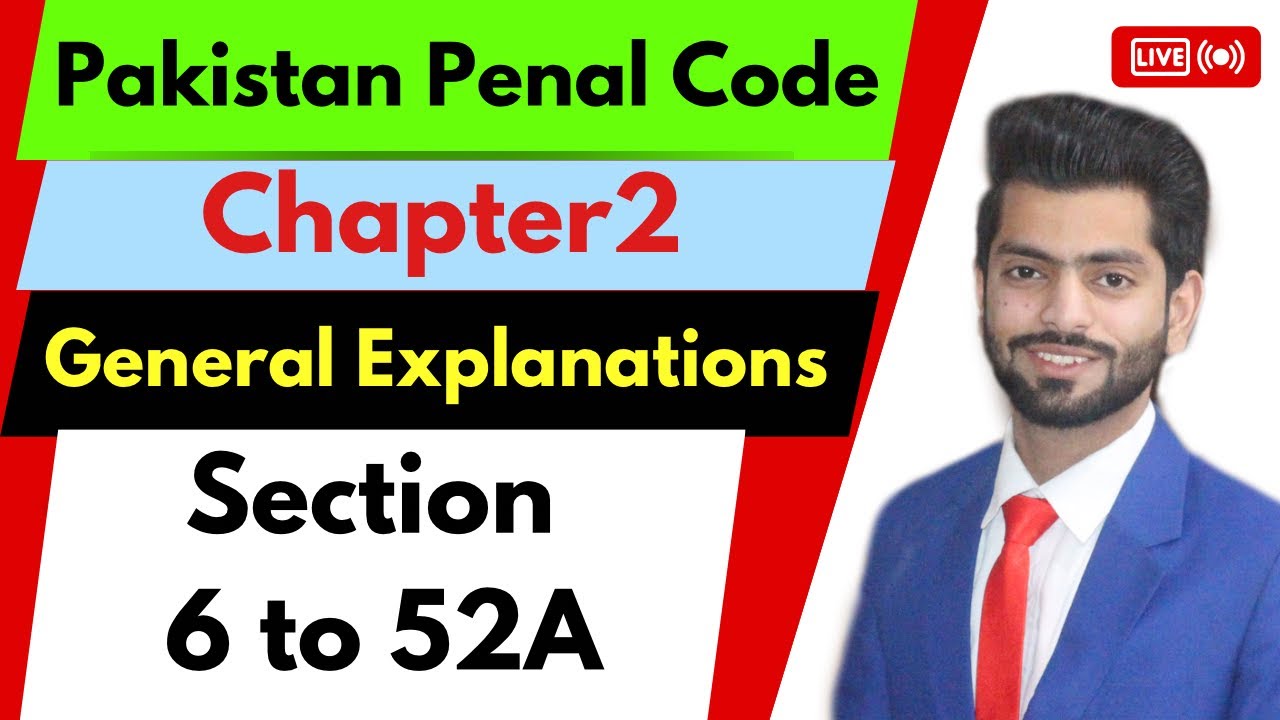 IPC-PPC Section 6 to 52A | PPC Chapter 2 | General Explanations | Pakistan Penal Code | PPC 6 to ...