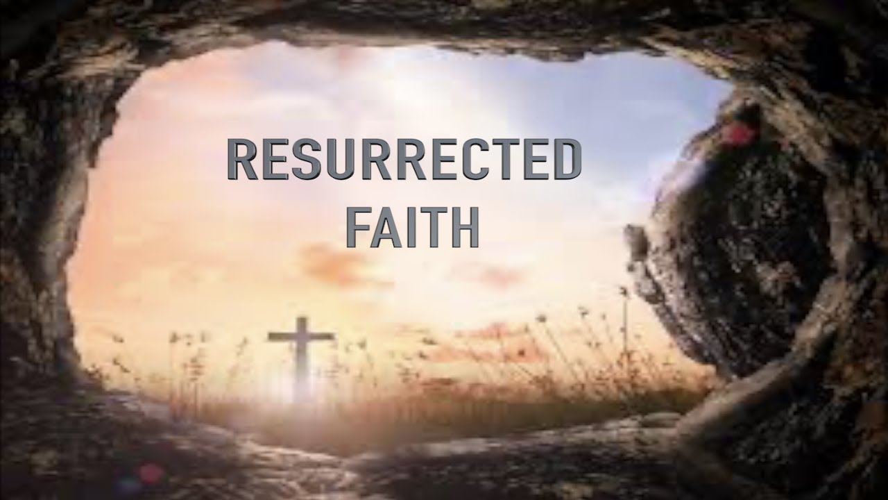 Resurrected Faith - YouTube