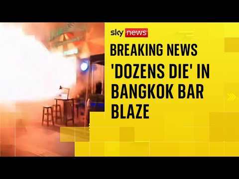 Dozens reported dead in Bangkok bar blaze