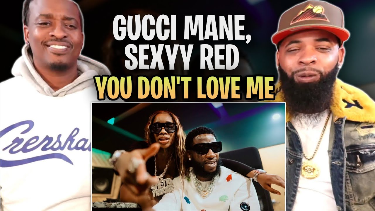 Gucci Mane & Sexyy Red - You Don't Love Me [Official Music Video] REACT - YouTube