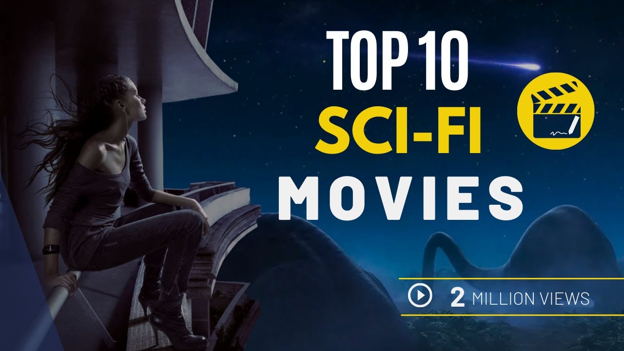 Top 10 Best Sci-Fi Movies To Watch in 2023 | Best 10 Science Fiction ...