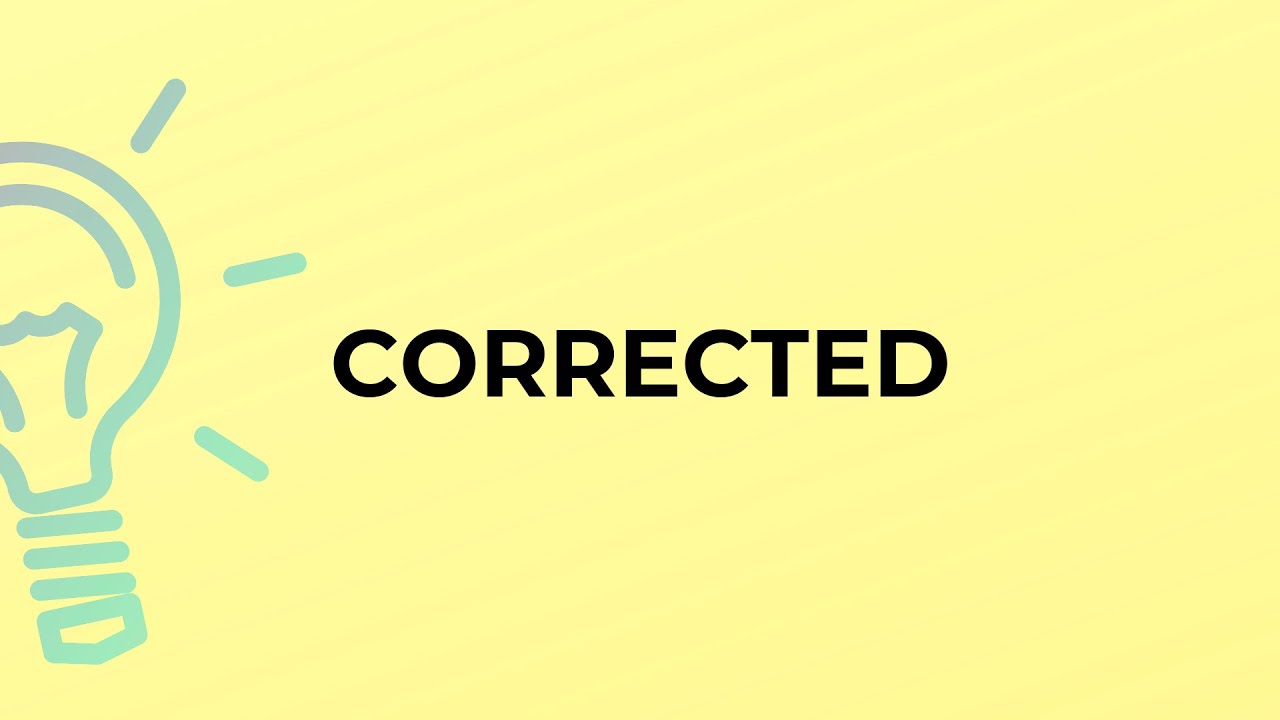 What Is The Meaning Of The Word CORRECTED YouTube what-is-the-meaning-of-the-word-corrected-youtube