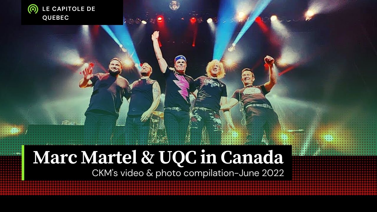 Marc Martel & UQC in Canada, CKM's Video & Photo Compilation 2022 - YouTube