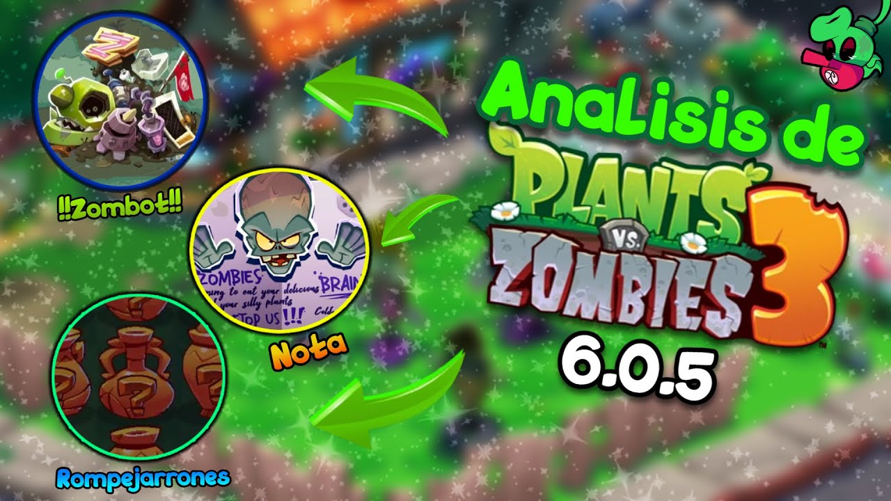 Todo el Análisis de PvZ 3 - Ver. 6.0.5 - !!NUEVA ACTUALIZACIÓN ...