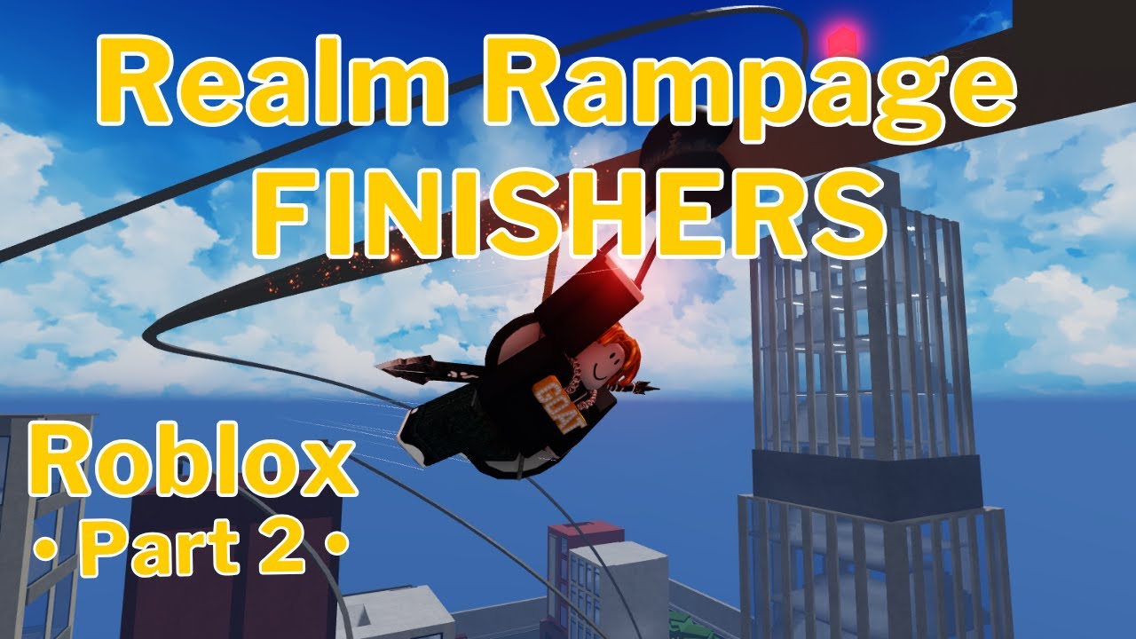 Roblox REALM RAMPAGE Finishers-Part 2! - YouTube