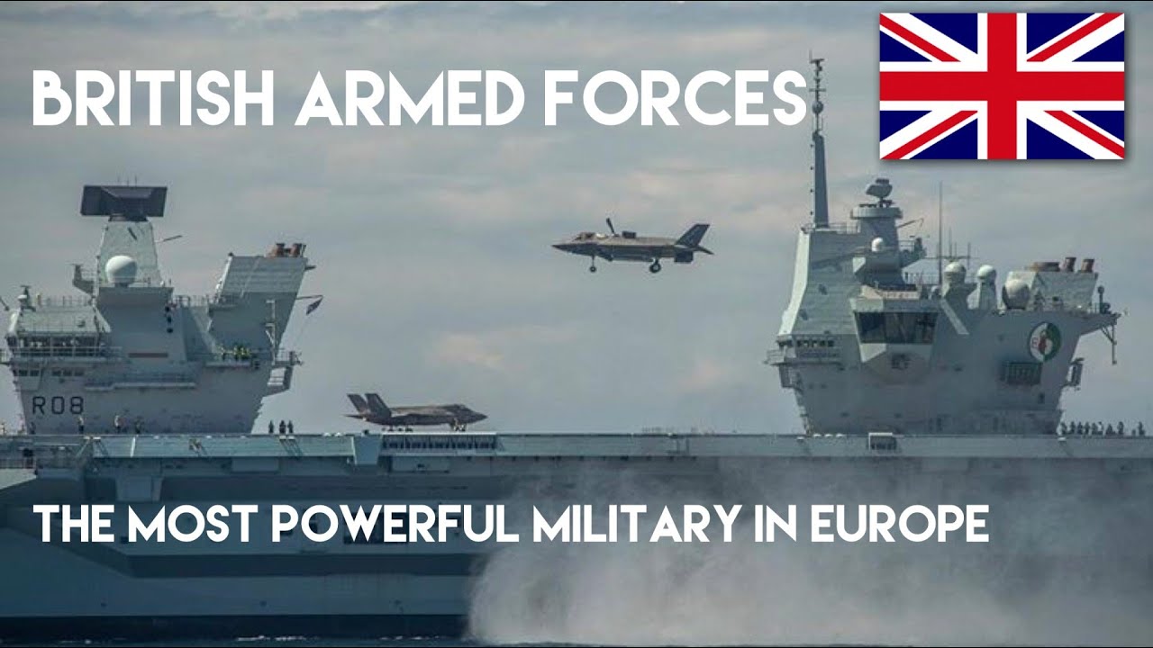 British Armed Forces, The Number 1 Most Powerful Military in Europe ...