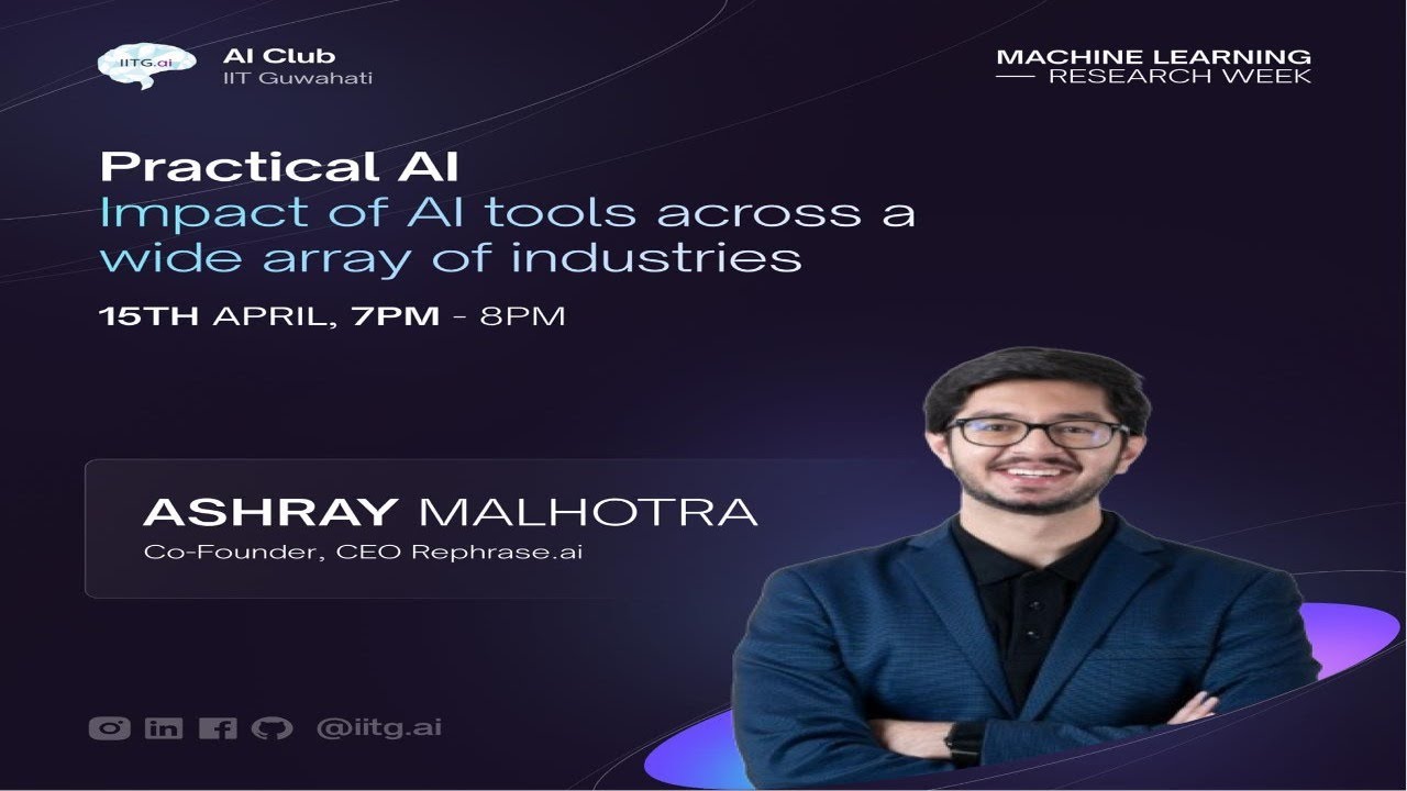 MLRW-23 | Practical AI and its impact across a wide array of industries | Ashray Malhotra - YouTube