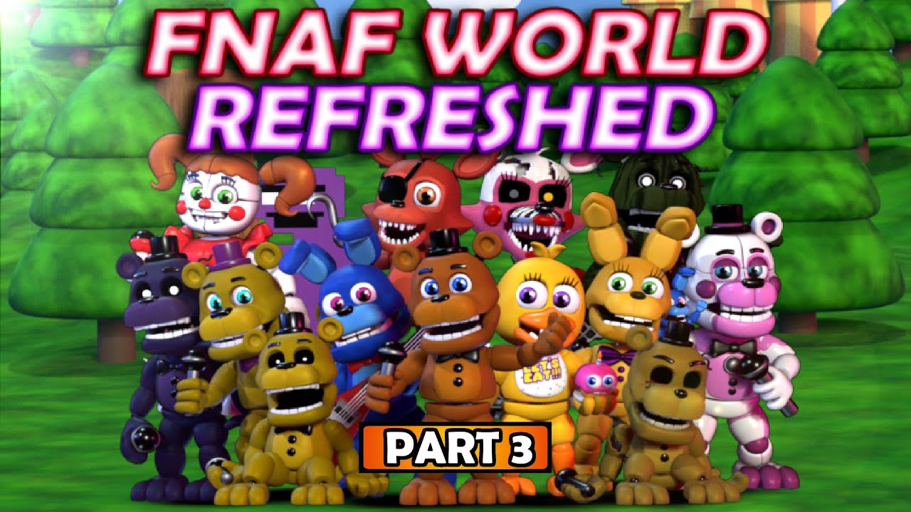 FNaF World Refreshed: Part 3 - YouTube