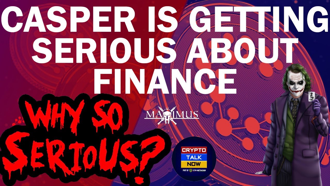 🚨CASPER CSPR - GETTING SERIOUS ABOUT FINANCE #CSPR - YouTube