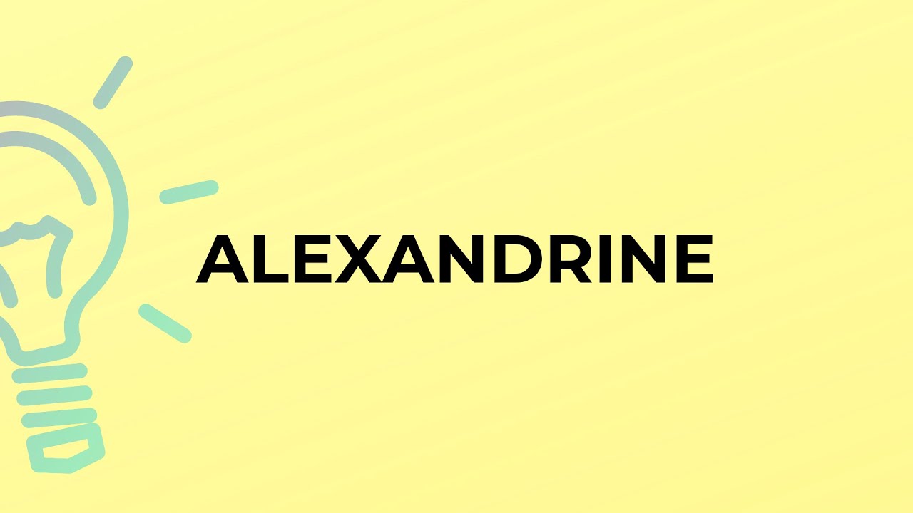What is the meaning of the word ALEXANDRINE? - YouTube
