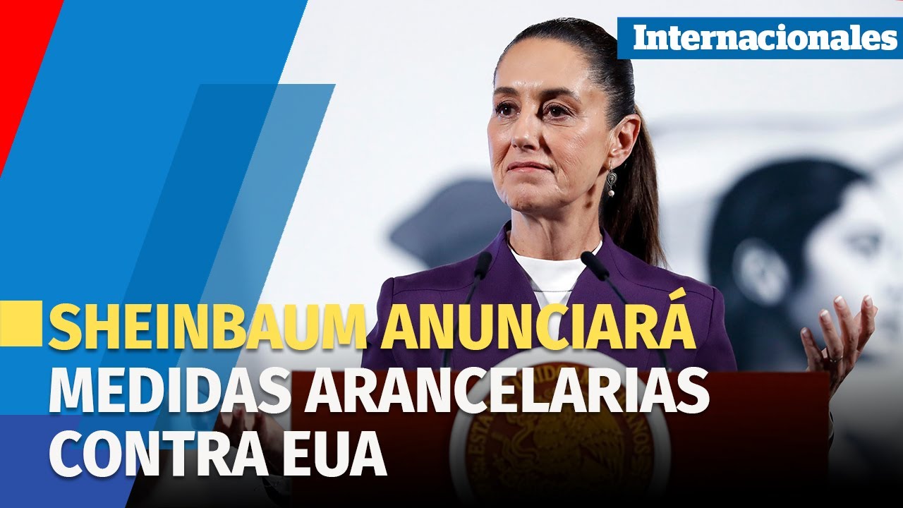 México se prepara para contraatacar a EUA con sus propios aranceles ...