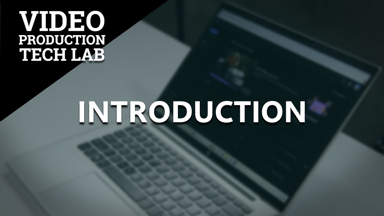 Introduction | Video Production Tech Lab - YouTube