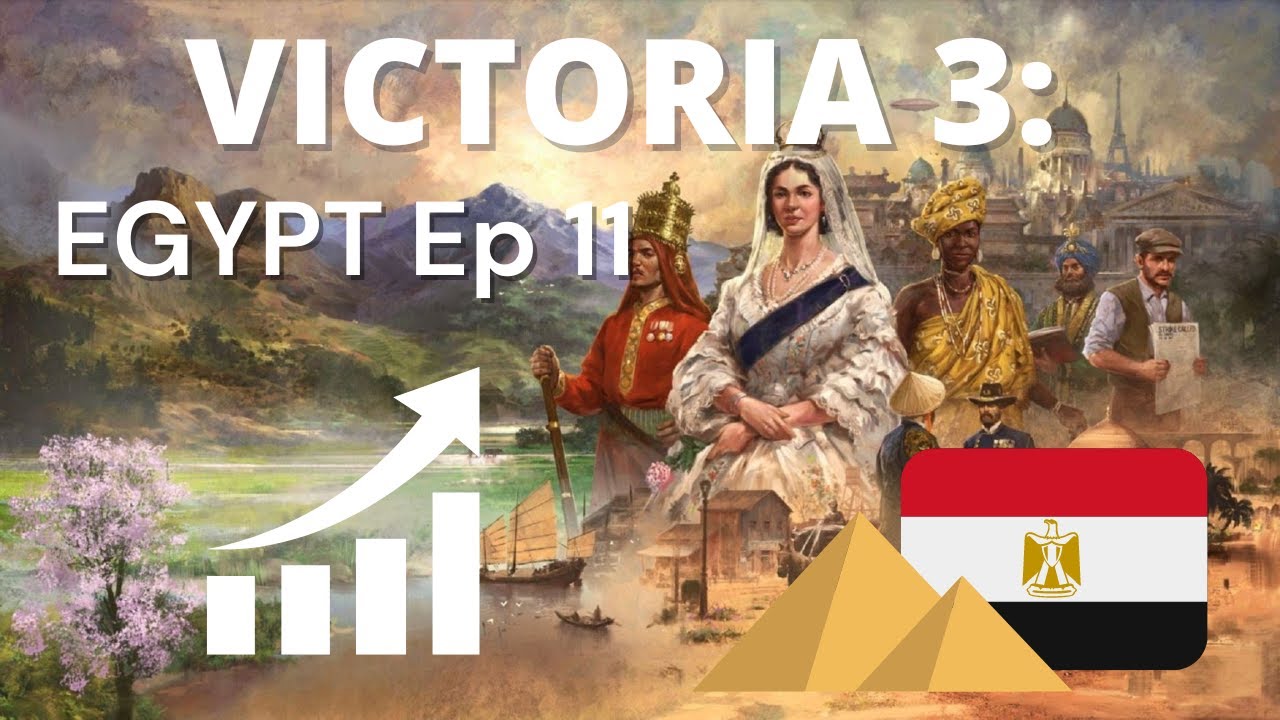 Victoria 3: EGYPT - Building the Suez and Fixing the Economy Ep 11 ...