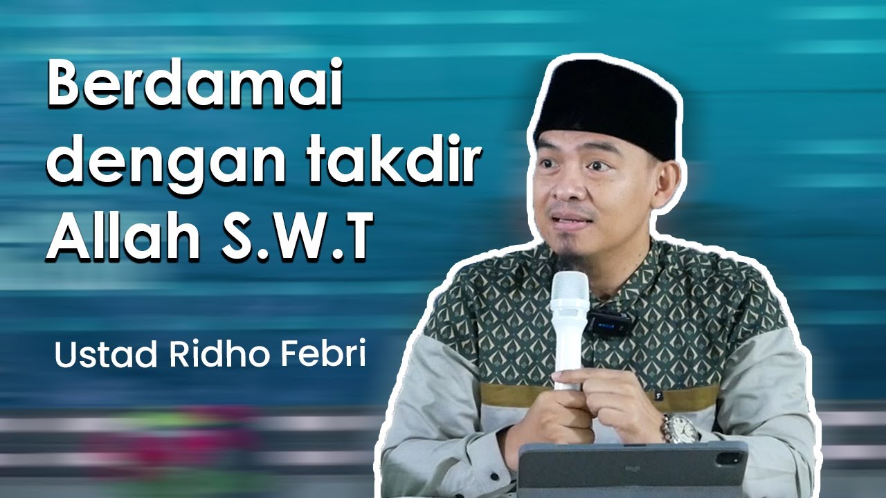 Ustad Ridho Febri - Berdamai Dengan Takdir Allah S.W.T [FULL KAJIAN ...