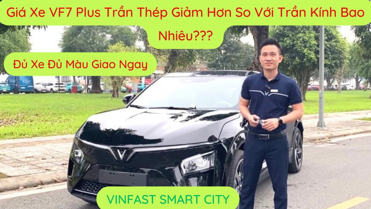 VF7 Plus Trần Thép Đầu Tiên Giao Tới Khách Hàng. Giá Xe Và Ưu Đãi Tháng ...