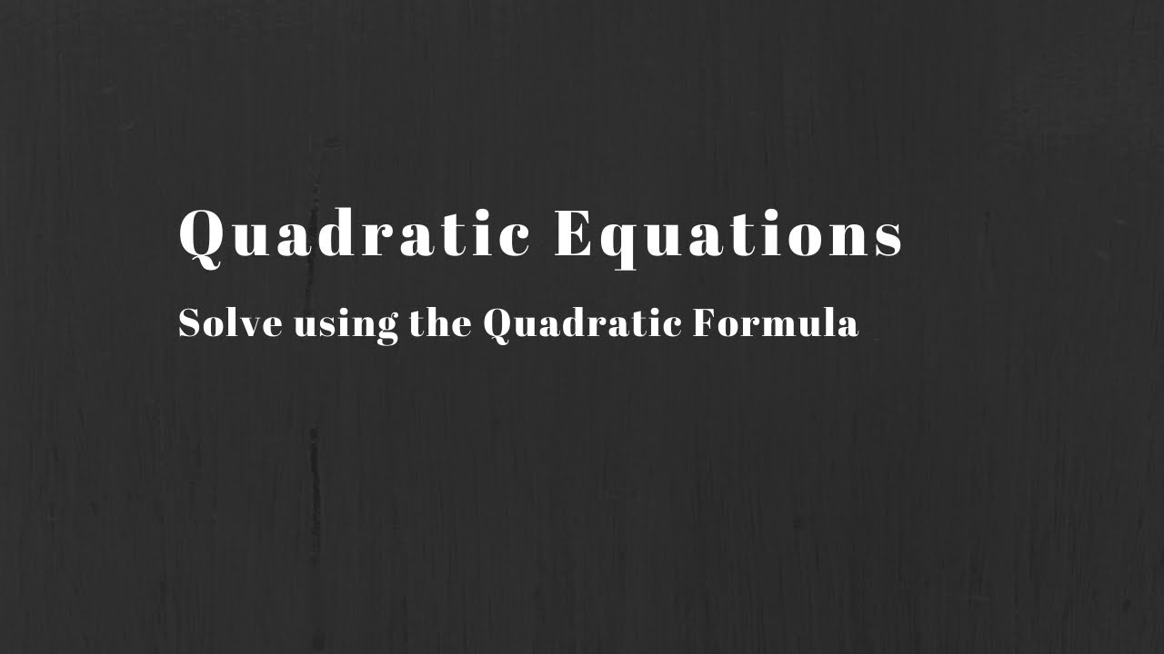 Math 20-1: Solve a Quadratic Equation using the Quadratic Formula - YouTube