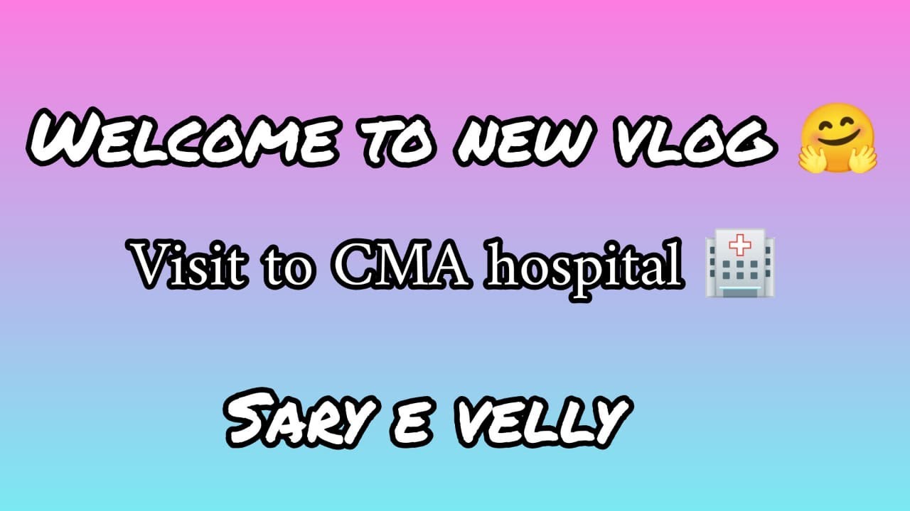 Visit to CMA Hospital - YouTube