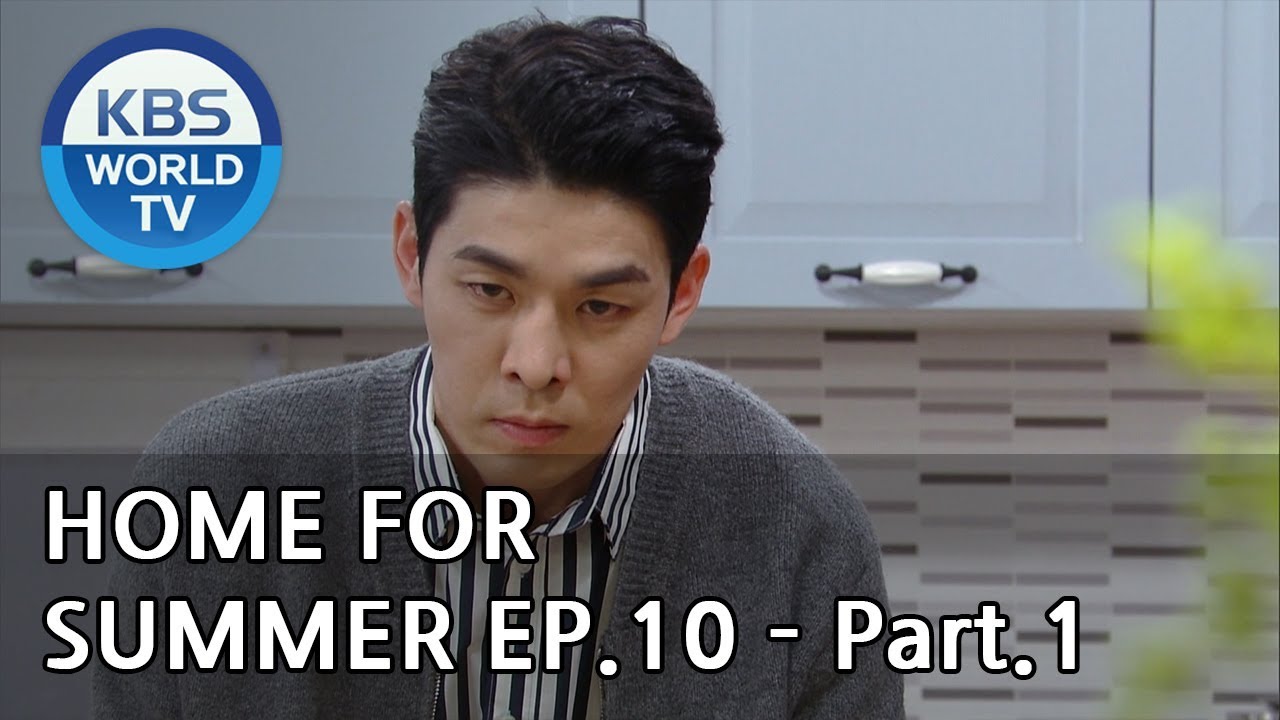 Home for Summer I 여름아 부탁해 Ep.10 - Part.1 [ENG, CHN] - YouTube