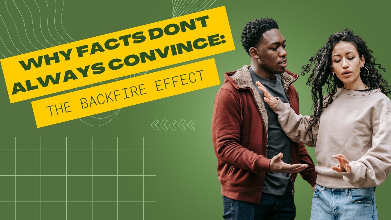 Why Facts Don't Always Convince: The Backfire Effect - YouTube