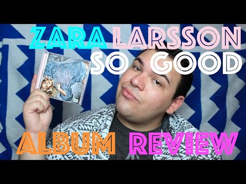 Zara Larsson - So Good | Album Review // Izzy Mendoza - YouTube