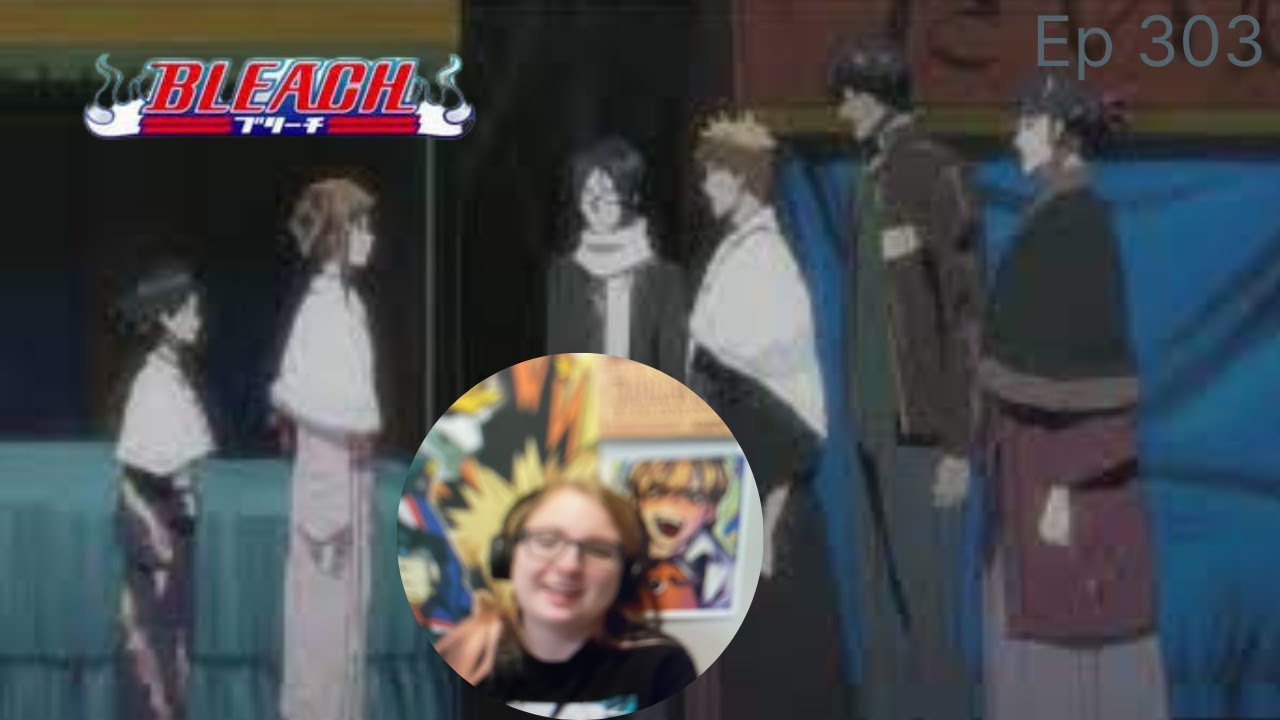 Bleach Ep 303 Reaction - YouTube
