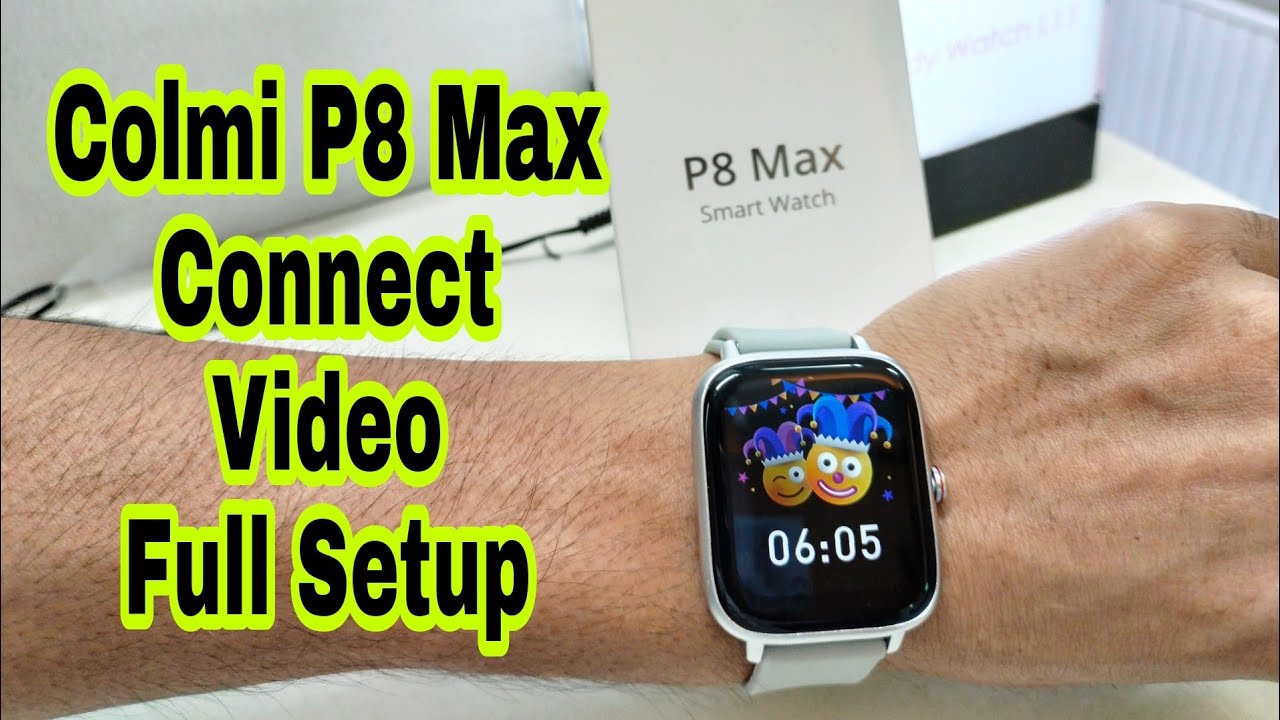 How To Connect Colmi P8 Max Smartwatch | Full Setup | with Android ...