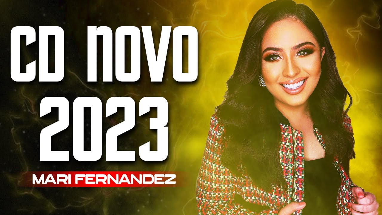 MARI FERNANDES 2023 CD 2023 ~ REPERTÓRIO ATUALIZADO MÚSICAS NOVAS CD ...