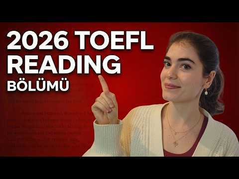 2026 TOEFL Reading (Okuma) Bölümü Hakkında Bilmen Gereken Her Şey I Yapısı, Süresi, Tüm Sorular