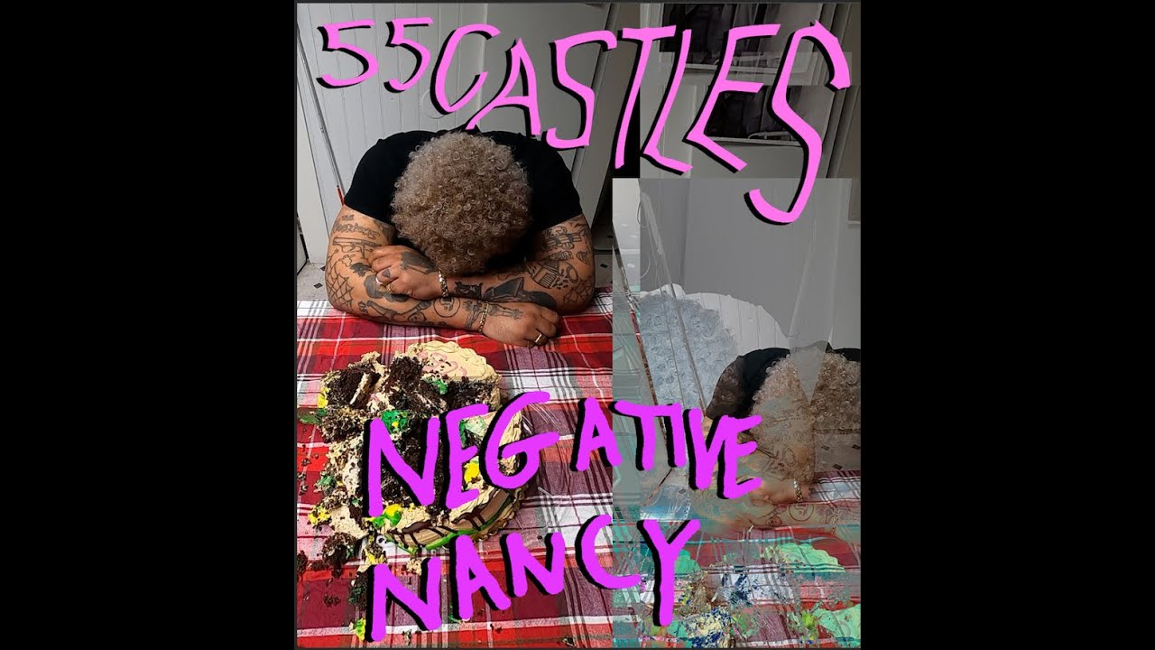 55CASTLES - NEGATIVE NANCY - YouTube