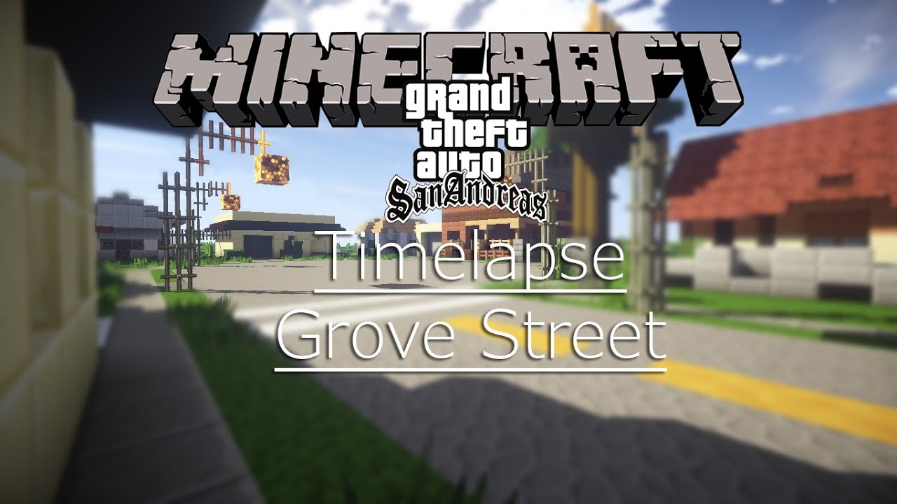 Minecraft TIMELAPSE #5 - GTA SAN ANDREAS: Grove Street - YouTube