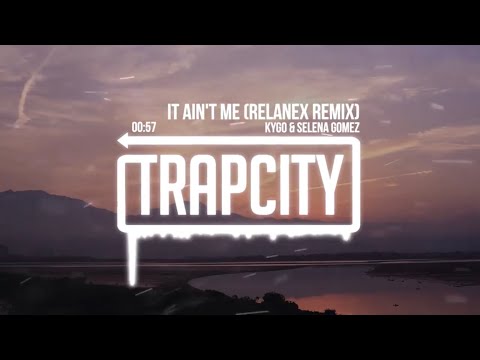 Kygo, Selena Gomez - It Ain’t Me (Relanex Remix)