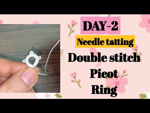 Day-2. Double stitch | picot | ring ️basic needle tatting class for ...