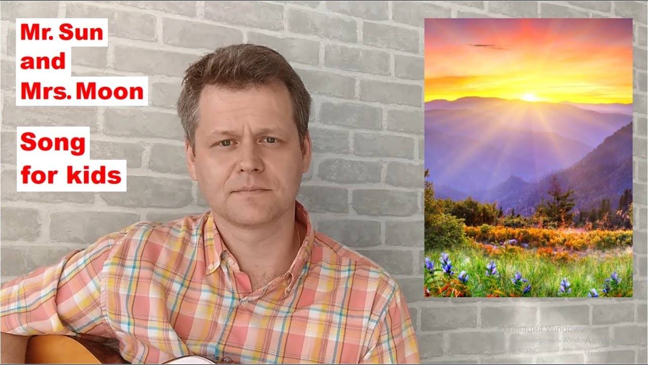 My SONG FOR KIDS. SING WITH KIDS. Mr Sun and Mrs Moon. Study English ...