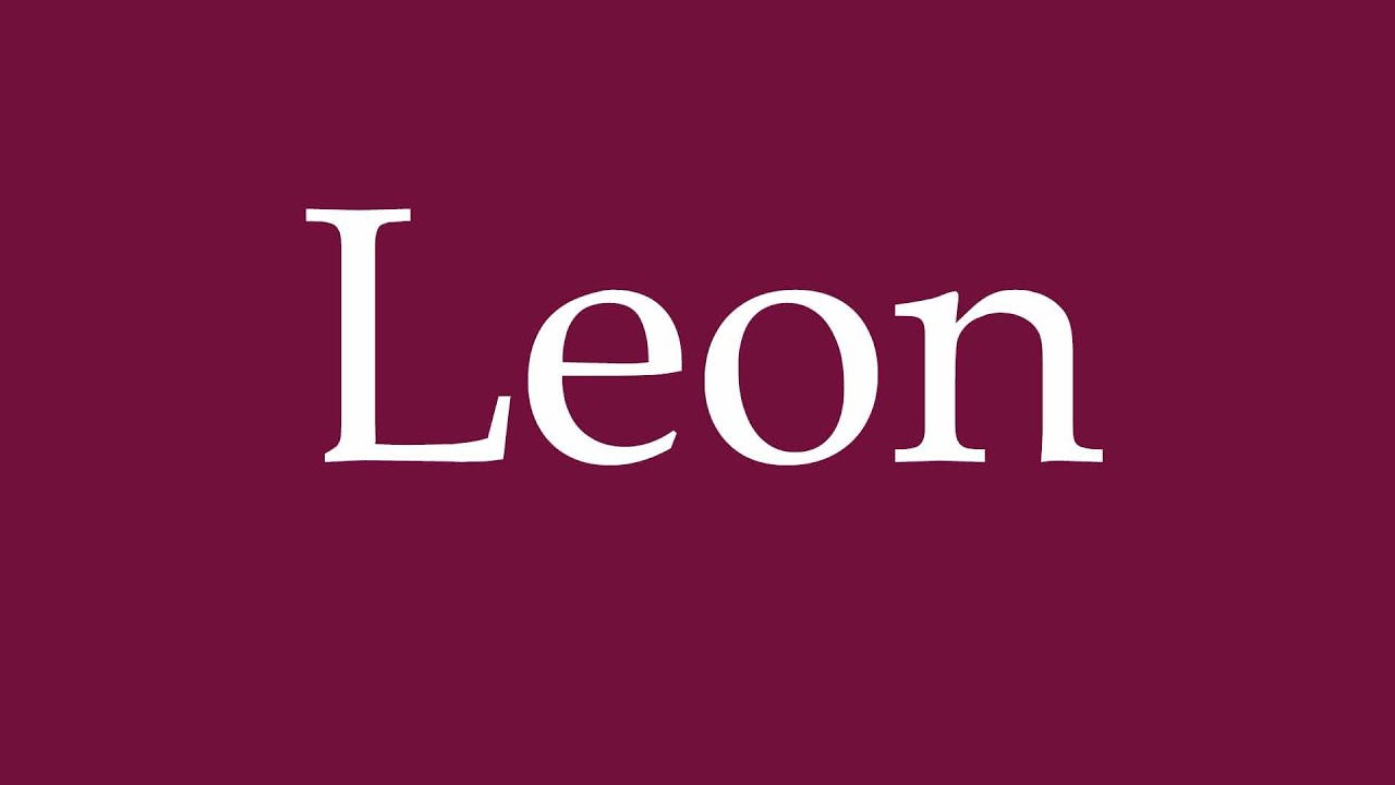 How to Pronounce ''Leon'' Correctly in German - YouTube