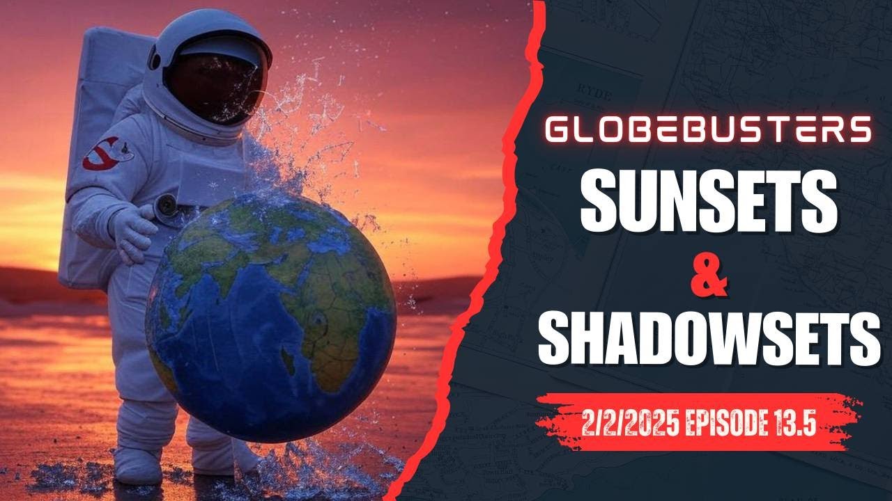 GLOBEBUSTERS LIVE | Episode 13.5 | Sunsets & Shadowsets -2/2/25 - YouTube