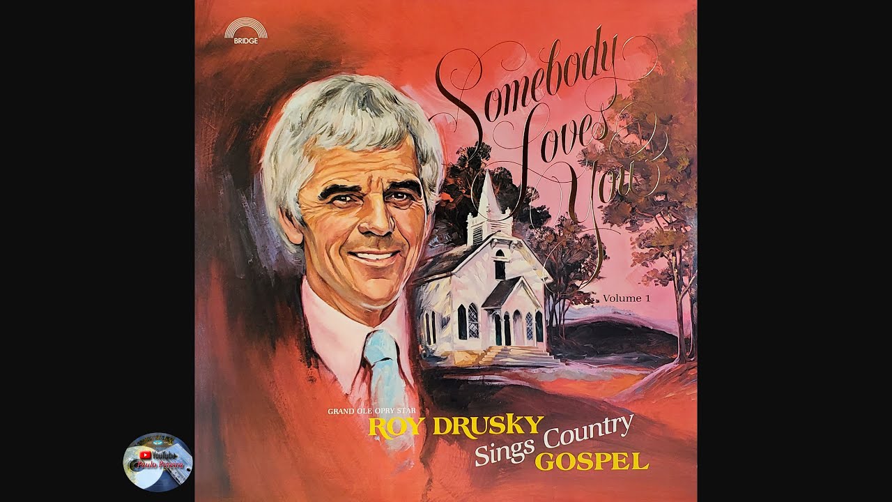 Roy Drusky Sings Country Gospel - Somebody Loves You (1985) - YouTube
