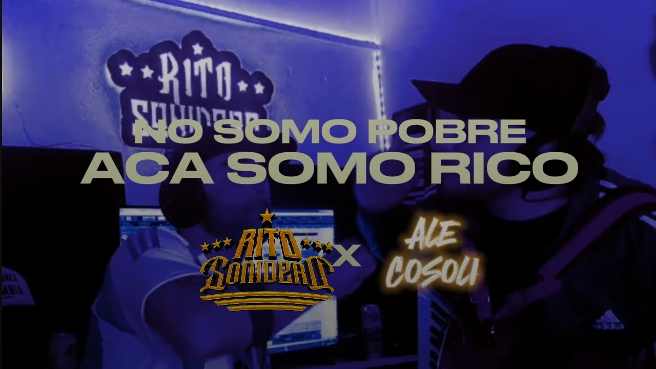 NO SOMO POBRE, ACA SOMO RICO // Rito Sonidero X Ale Cosoli - YouTube