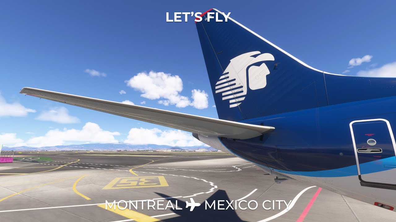 Microsoft Flight Simulator 2024 | Montreal - Mexico City | Boeing 737 ...