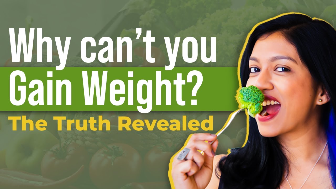 Why you are NOT Gaining Weight? The Truth Revealed - YouTube