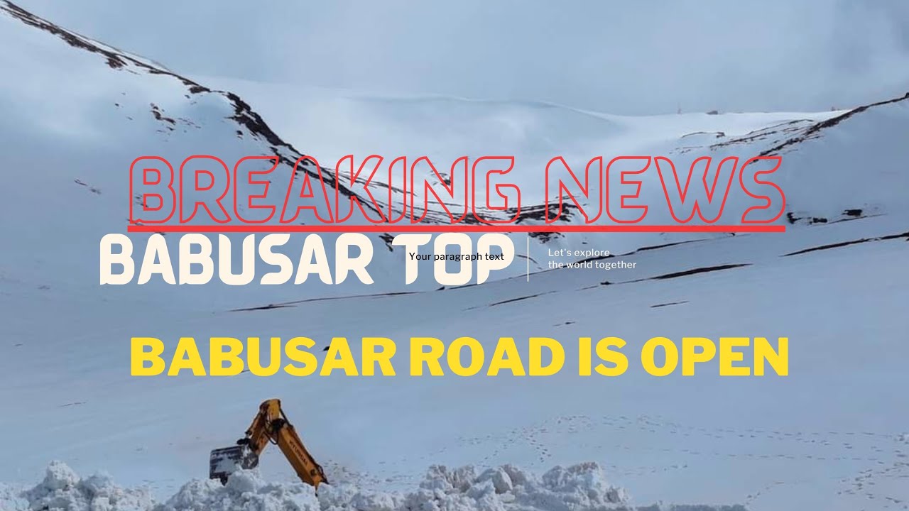 Babusar Road | Babusar Top is open for traffic - YouTube