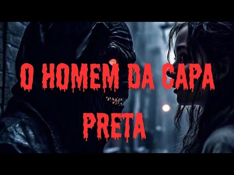 O homem da capa preta, história #terror #suspense #horror. - YouTube