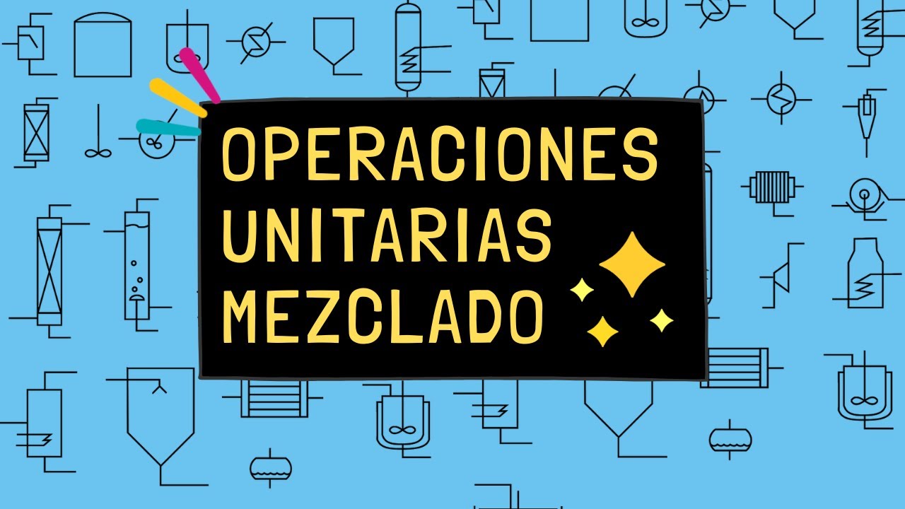OPERACIÓN UNITARIA MEZCLADO🌀 teoría y equipos. - YouTube