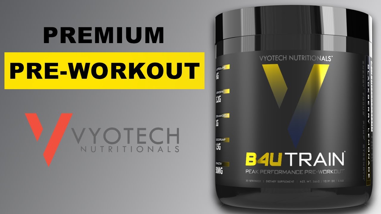 BEST QUALITY PREMIUM PRE WORKOUT SUPPLEMENTS 2023 B4UTRAIN VYOTECH ...